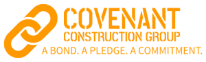 Covenant Construction Group – A Bond, A Pledge, A Commitment.